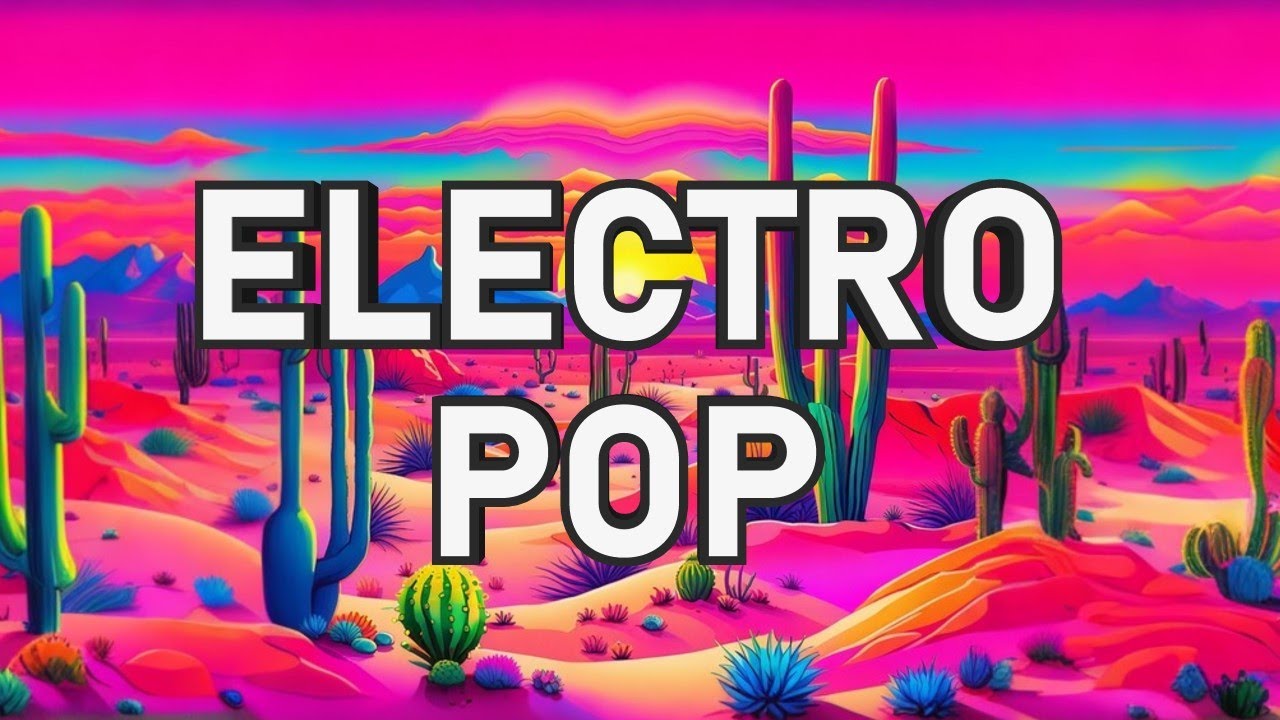 Electro pop,Electro pop 2023.Dance electro pop#electropop# ...
