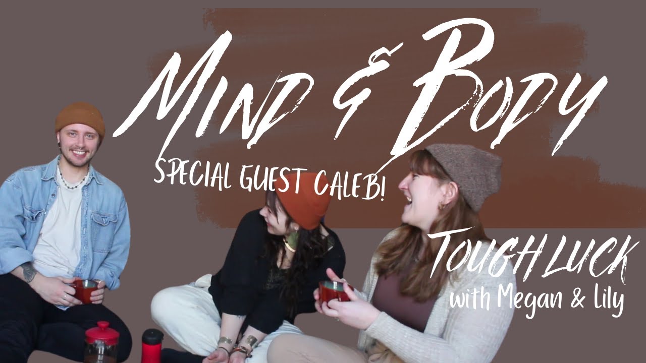Ep. 7: Mind & Body Connection with Caleb | Tough Luck Podcast - YouTube
