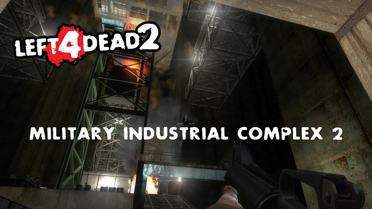 Left 4 Dead 2 Military Industrial Complex 2 Gameplay - YouTube