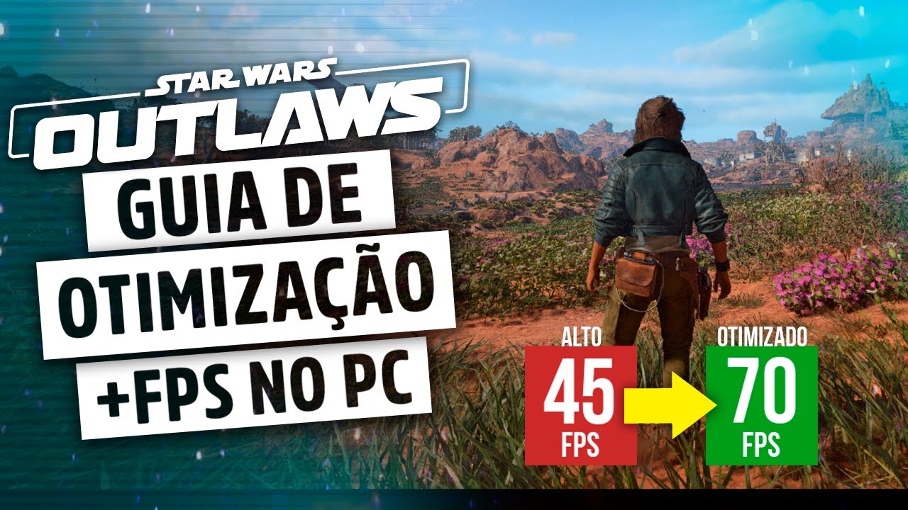 GUIA de Otimização Star Wars Outlaws no PC | FPS MÁXIMO com as Melhores ...