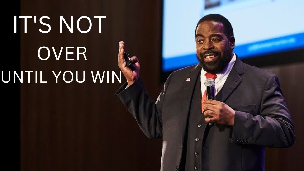 ITS NOT OVER UNTIL YOU WIN BY LES BROWN ( MUST WATCH MOTIVATIONAL VIDEO ...