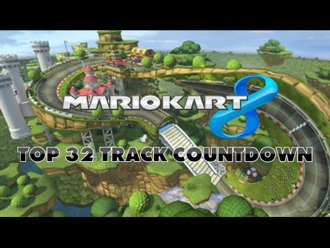 Mario Kart 8 - Top 32 Tracks Countdown - YouTube