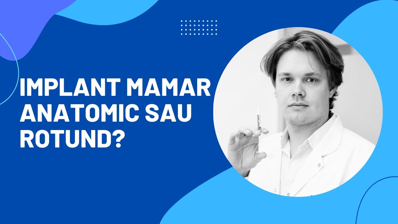 Implant mamar anatomic sau rotund? Cum alegi forma potrivită? - YouTube