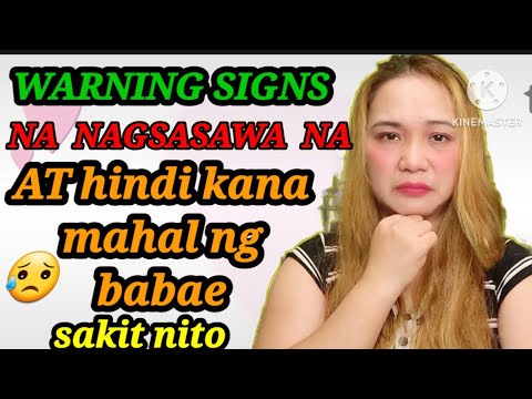 SIGNS NA NAGSASAWA NA O HINDI KANA MAHAL NG BABAE - YouTube