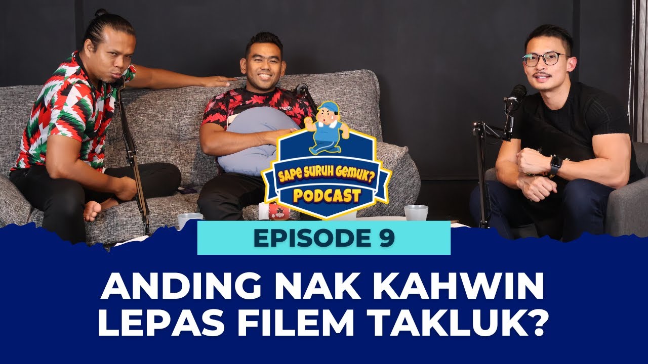 Anding Nak Kahwin Lepas Filem Takluk? - Sape Suruh Gemuk? Podcast ft ...