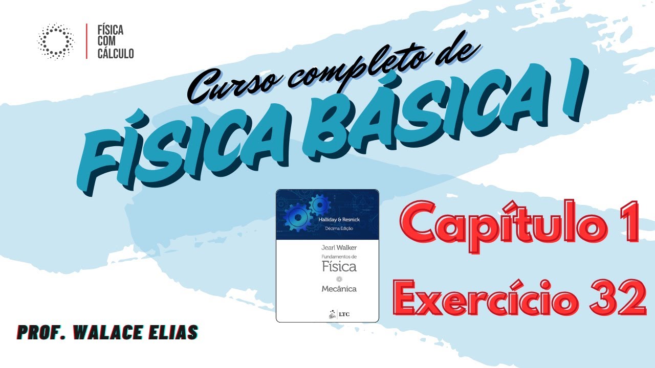 Fisica Básica I - Resolução do exercício 32 - Capítulo 1 - Medição ...