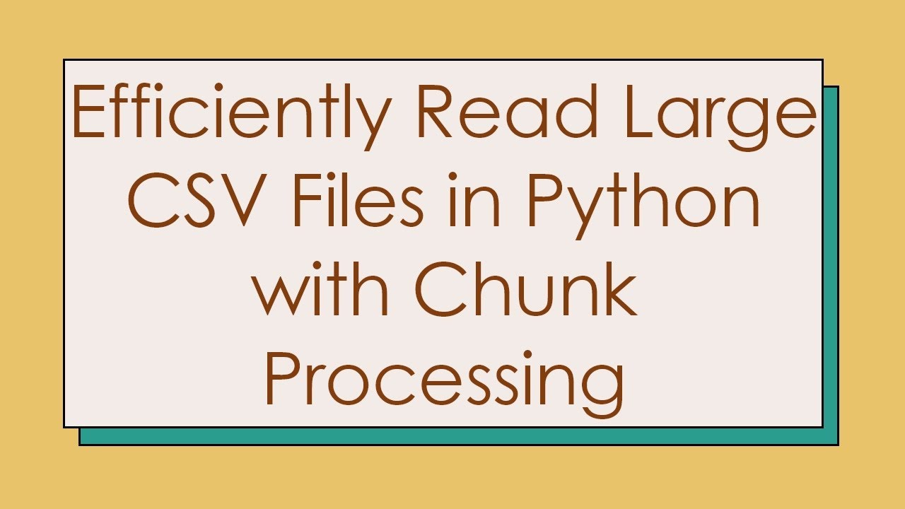 Efficiently Read Large Csv Files In Python With Chunk Processing Youtube