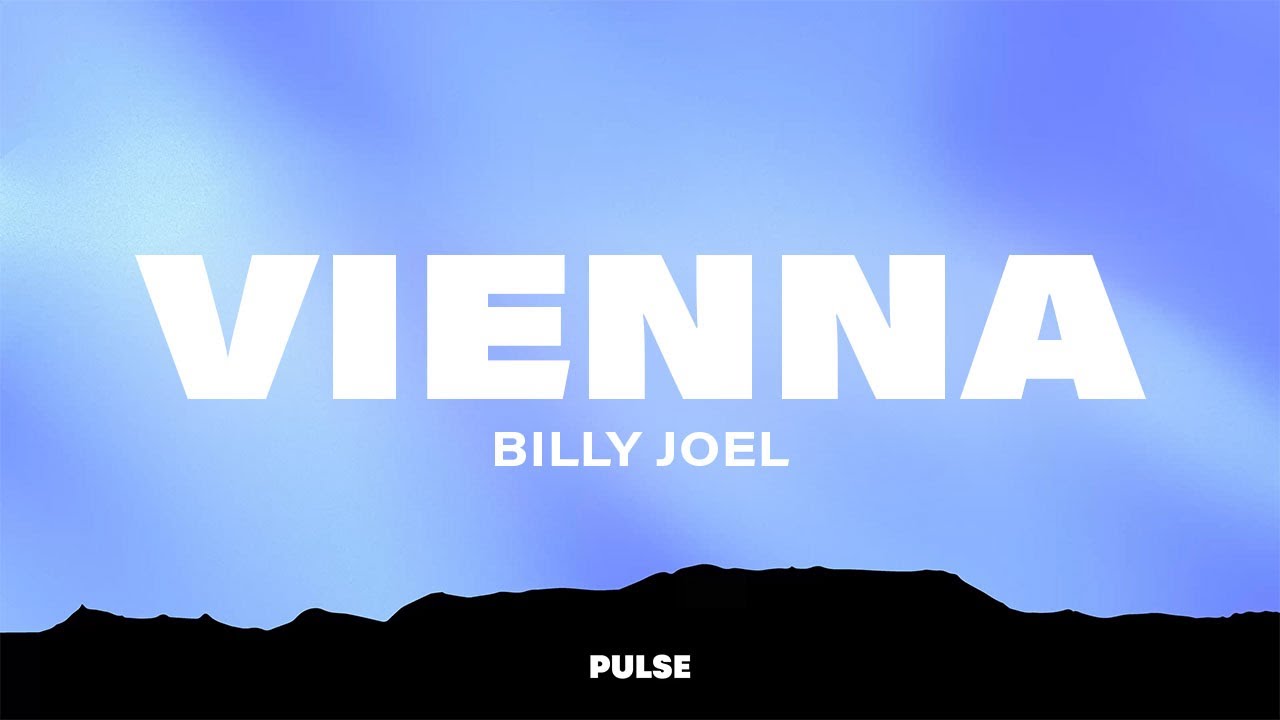 Billy Joel - Vienna (Lyrics) - YouTube