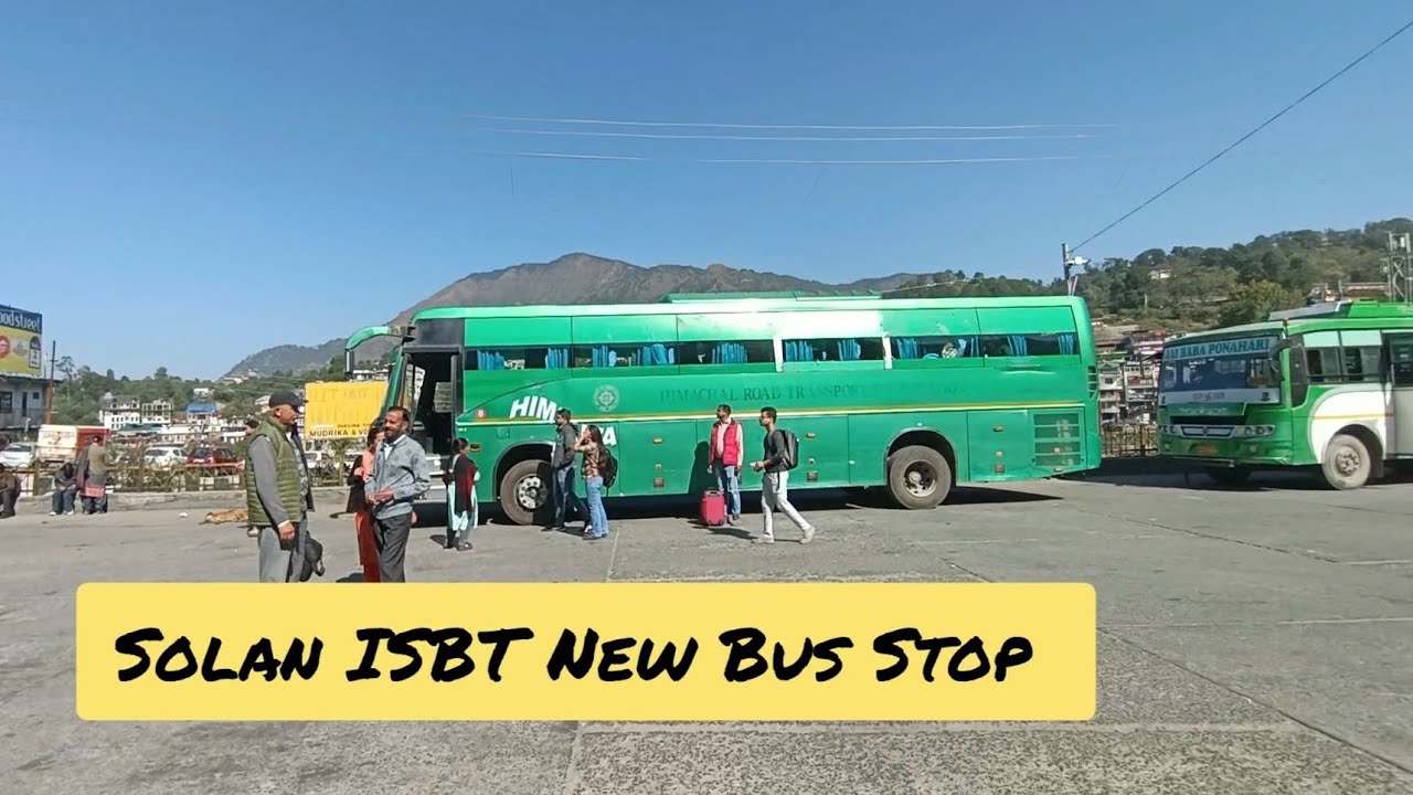 Solan ISBT New Bus Stend || ISBT Solan New Bus Stop 🚏🛑 Himachal Pradesh ...