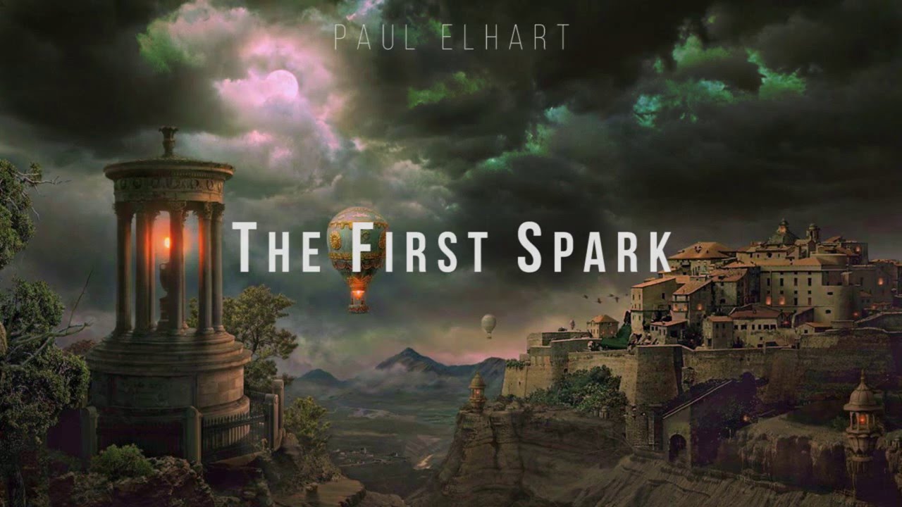 THE FIRST SPARK - Paul Elhart (Epic Instrumental Music) - YouTube