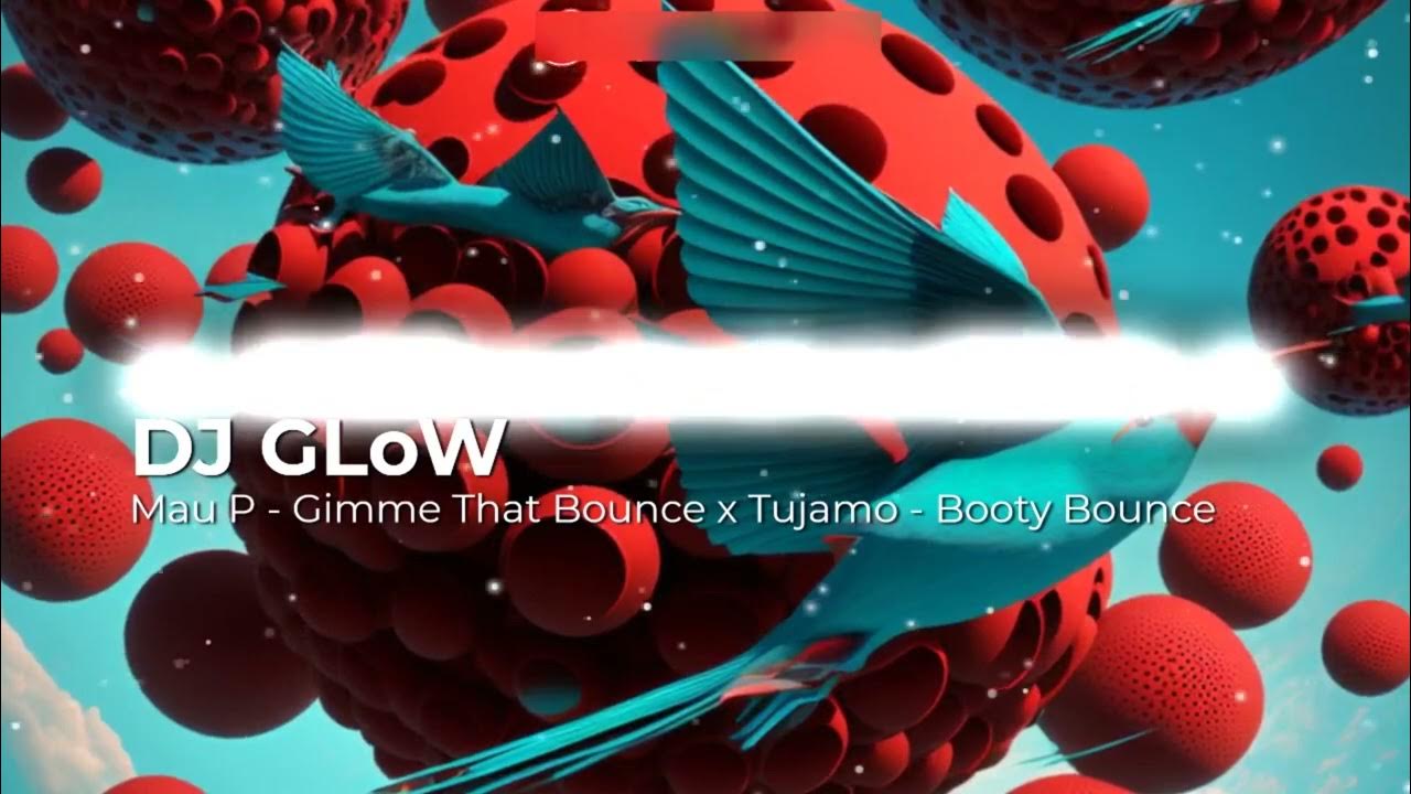 Mau P - Gimme That Bounce x Tujamo - Booty Bounce (Mashup) [Free Download] - YouTube