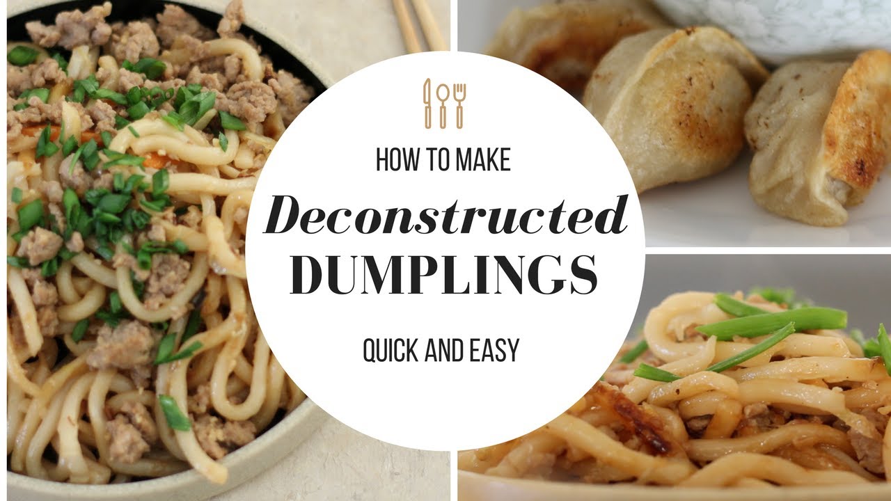 DECONSTRUCTED DUMPLINGS How to make them | Quick & Easy recipe - YouTube