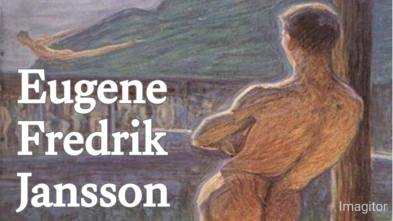 eugene fredrik jansson open air vitalism or homoeroticsm, Biography and famous paintings, - YouTube