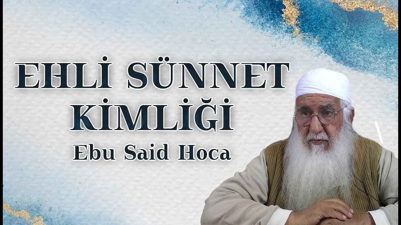 - CANLI YAYIN 14 - EHLİ SÜNNETİN KİMLİĞİ -EBU SAİD HOCA- - YouTube
