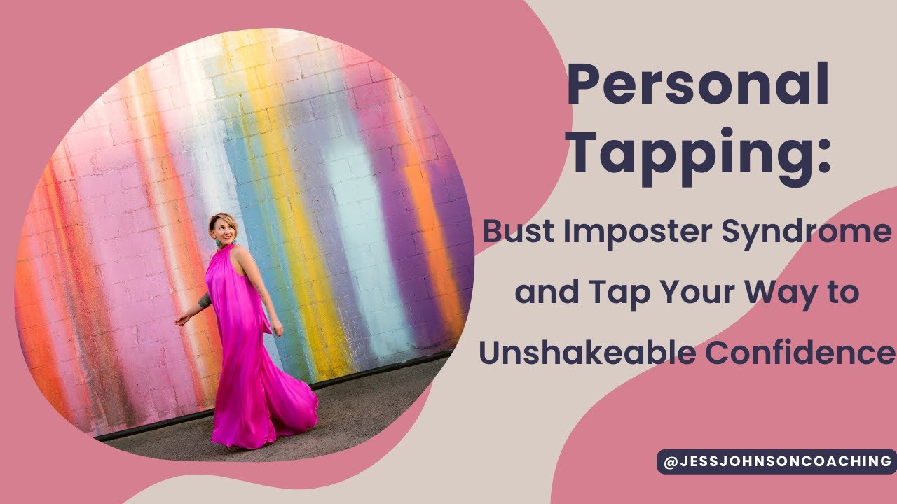 Personal Tapping: Bust Imposter Syndrome and Tap Your Way to ...