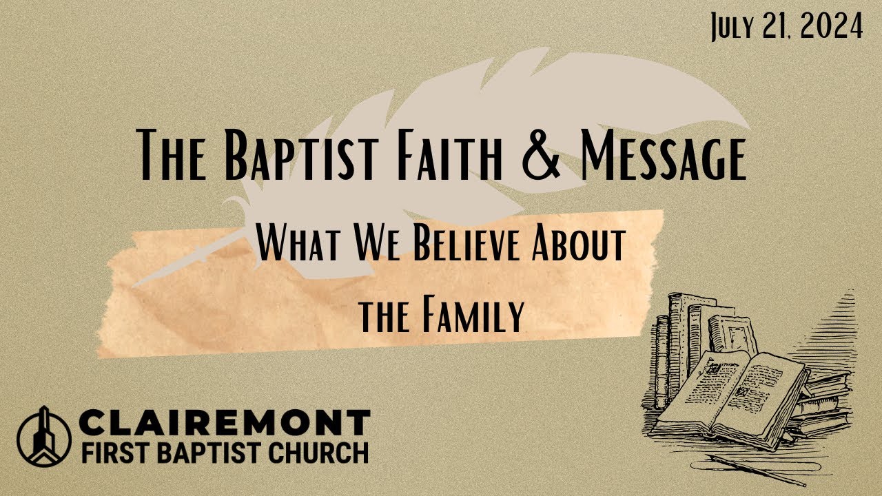 "What We Believe About the Family" - FBC Clairemont series on BF&M ...