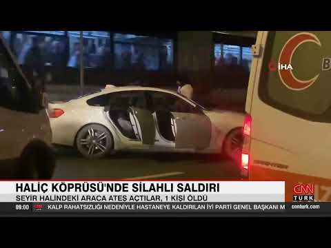 Haliç Köprüsü’nde seyir halindeki araca silahlı saldırı  1 kişi öldü!