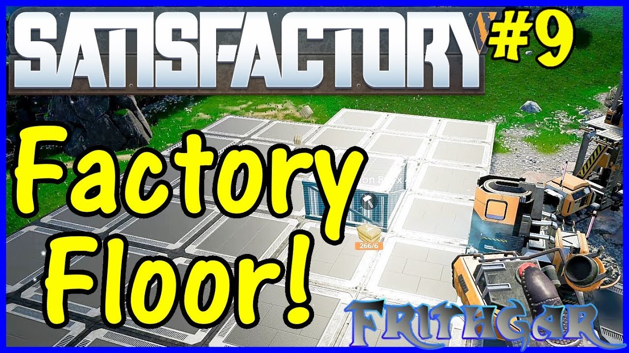 Let's Play Satisfactory #9: Factory Floor! - YouTube