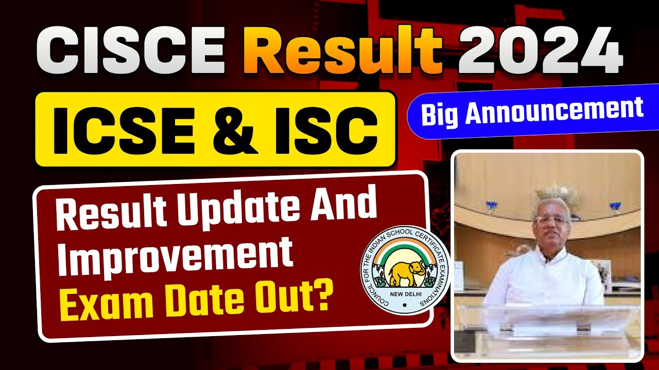 CISCE Result Update 2024:Improvement Exam Date Out? - YouTube