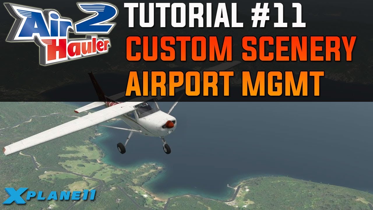 Air Hauler 2 Tutorial #11 - Custom Scenery, Airport Creation and ...