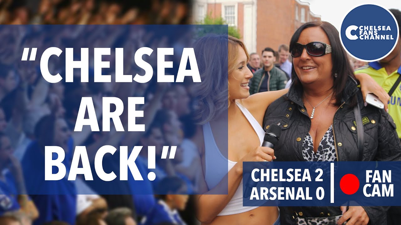 "CHELSEA ARE BACK!" - Chelsea 2 - 0 Arsenal - Fan Cams - Chelsea Fans ...