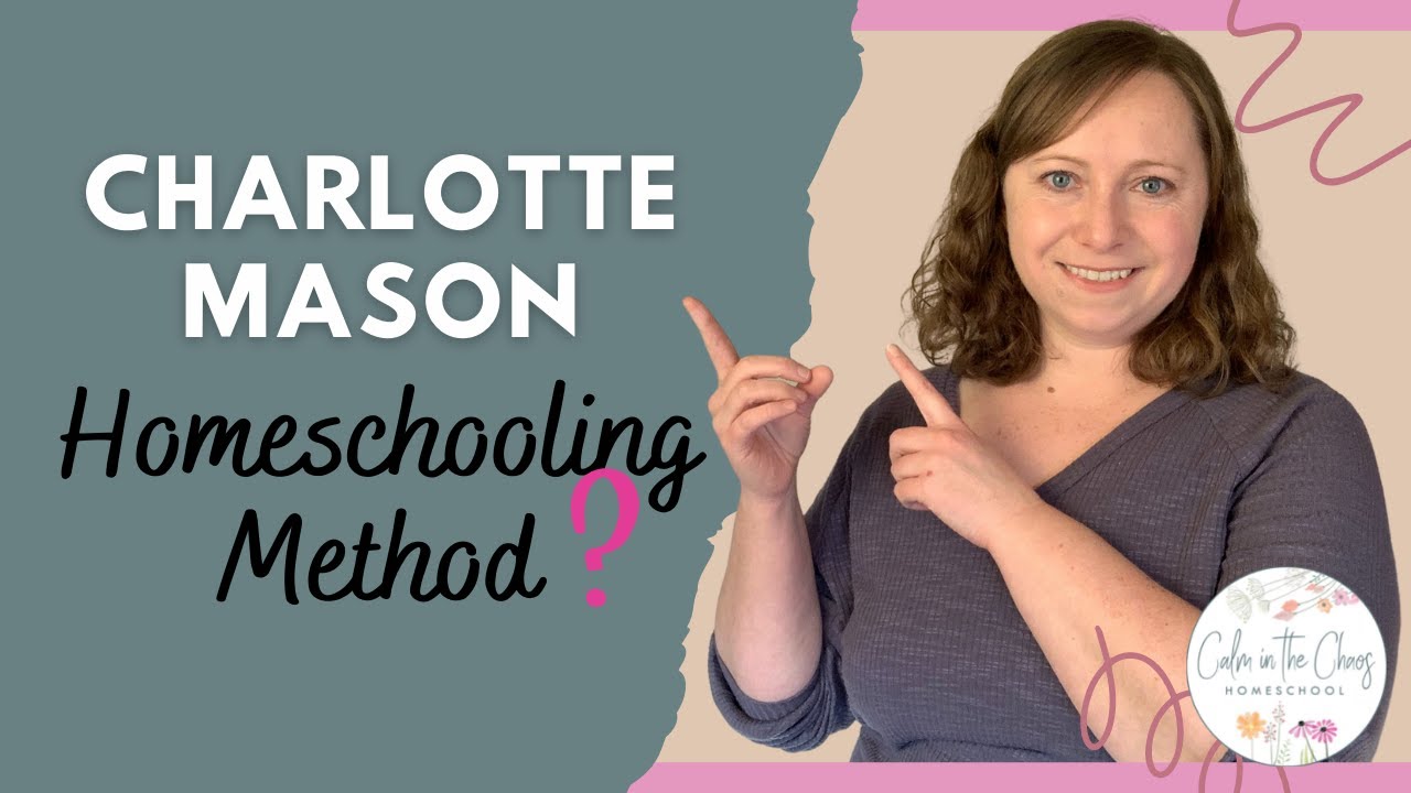 WHAT IS THE CHARLOTTE MASON HOMESCHOOLING METHOD? | Homeschooling ...