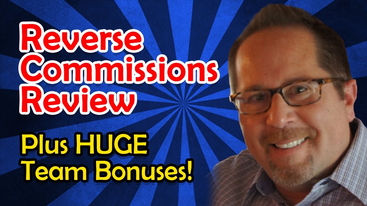 Reverse Commissions Review Plus Huge Team Bonuses - YouTube