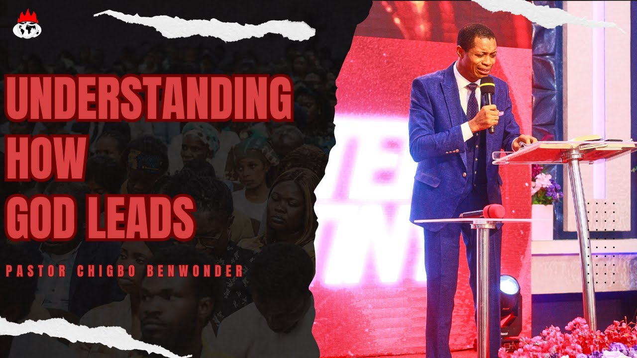 UNDERSTANDING HOW GOD LEADS PT 4 || PST CHIGBO NWABUEZE || 10-JUL-24 ...