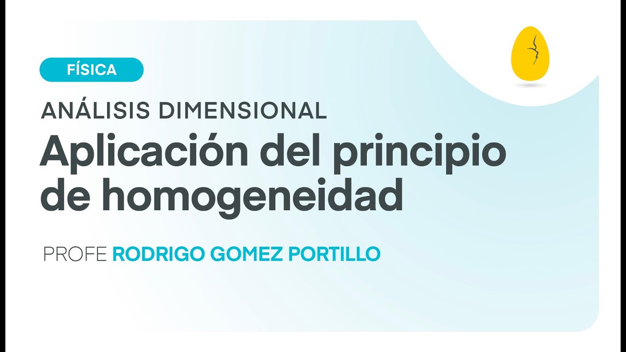 Aplicación del Principio de Homogeneidad | Física | Análisis ...