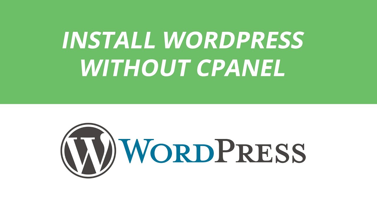 How To Install WordPress Without CPanel Best CPanel Alternative 2021 How To Install WordPress Without CPanel Best CPanel Alternative 2021