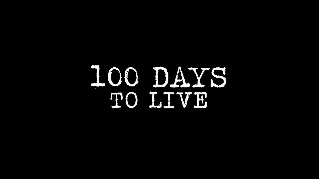 100 Days to Live "Trailer" - YouTube