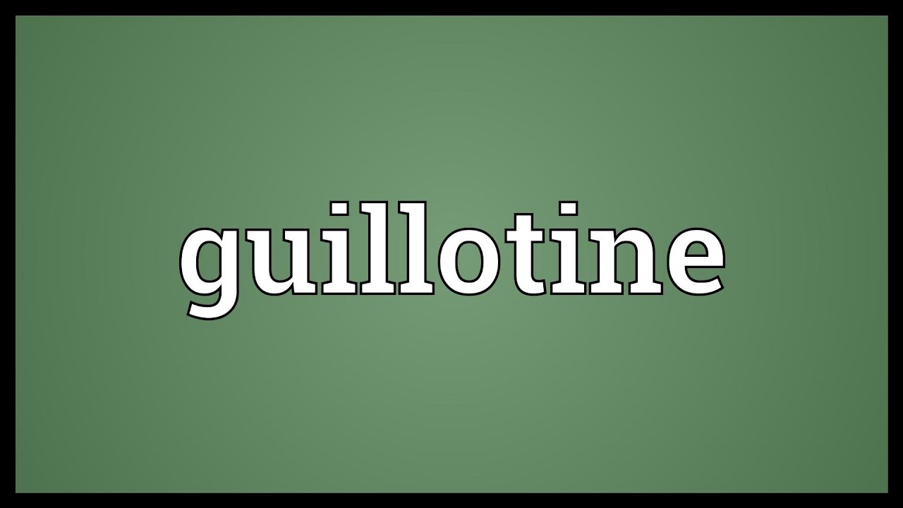 Guillotine Meaning - YouTube