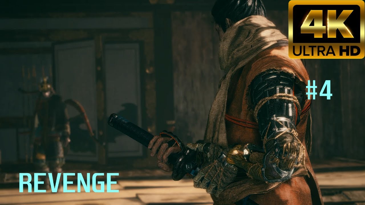 SEKIRO : SHADOWS DIE TWICE ULTRA GRAPHICS 4K 60 FPS GAMEPLAY PART 4 ...