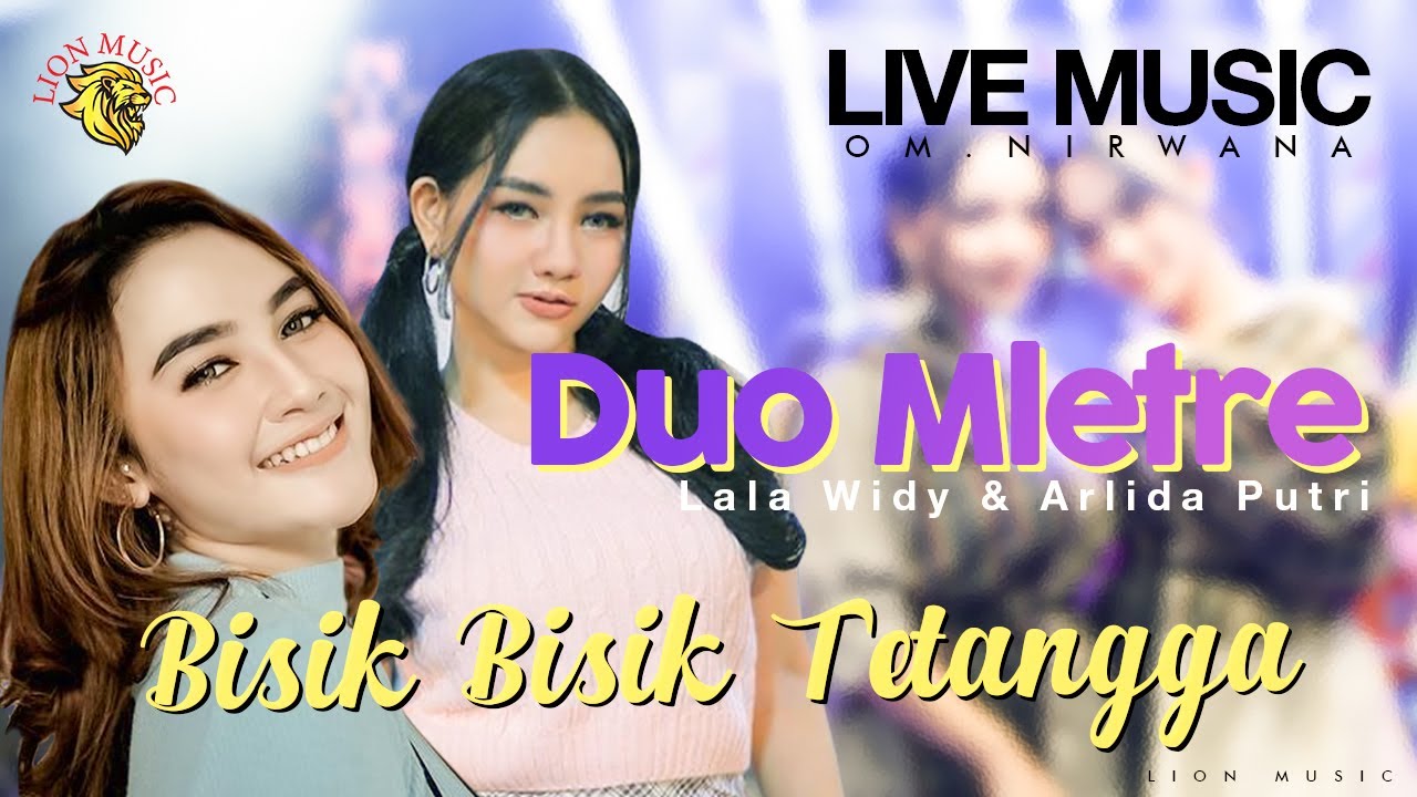 Duo Mletre (Lala Widy & Arlida Putri) - Bisik-Bisik Tetangga (OM.Nirwana Live Music) [Official ...