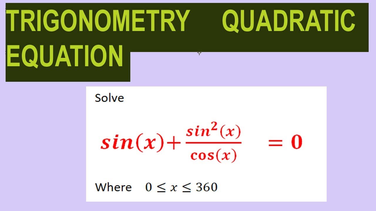 Trigonometric equations Solve sin(x)+ (〖sin〗^2 (x))/cos(x) =0 0≤x≤360 ...