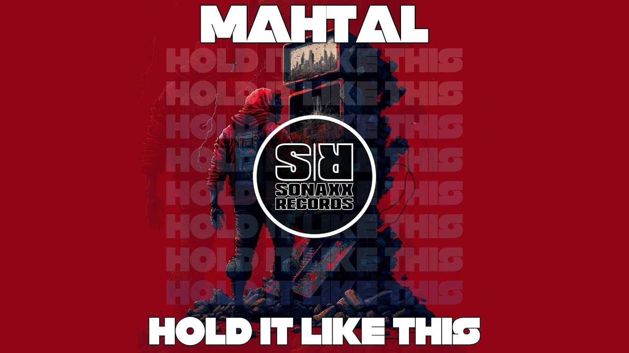 MAHTAL - Hold it Like This (Original Mix) [SONAXX RECORDS] - YouTube