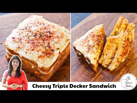 Cheesy Triple Decker Sandwich | Street Style Sandwich Recipe ~ The ...