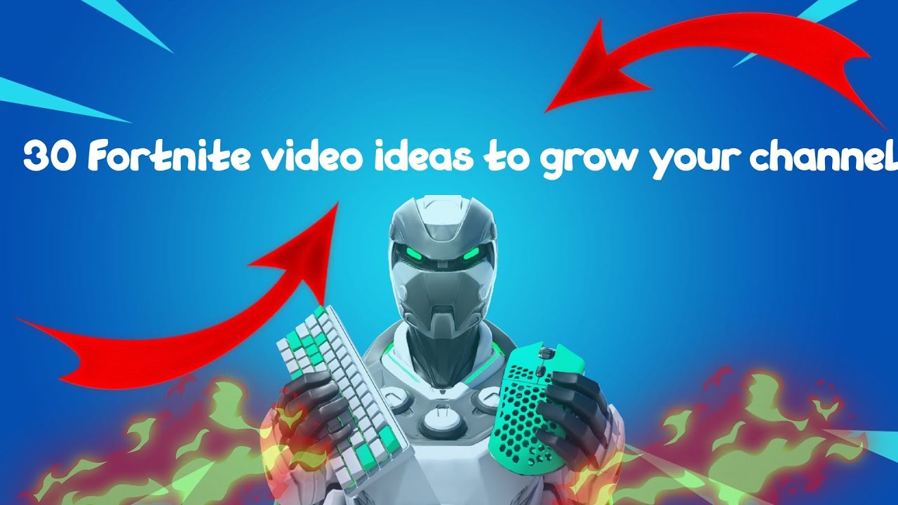 30 Fortnite video ideas to grow your channel - YouTube