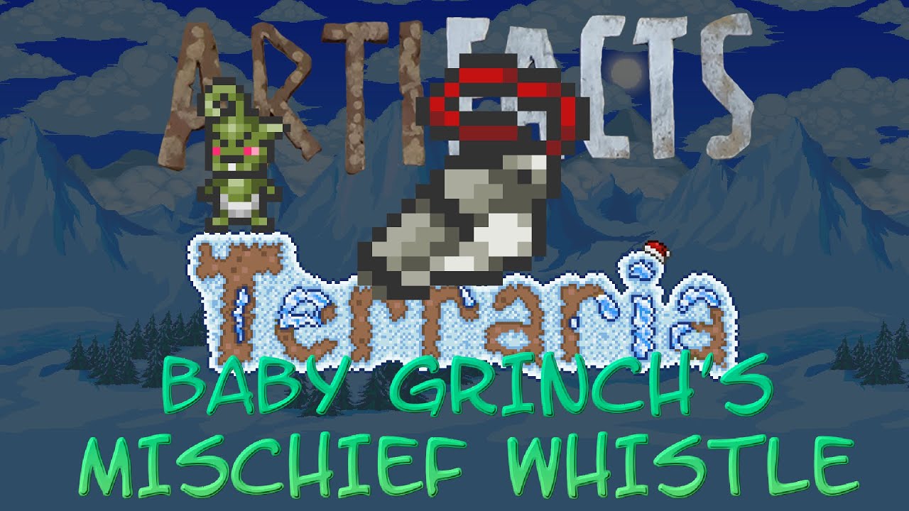 BABY GRINCH'S MISCHIEF WHISTLE (TERRARIA) || artiFACTS - YouTube