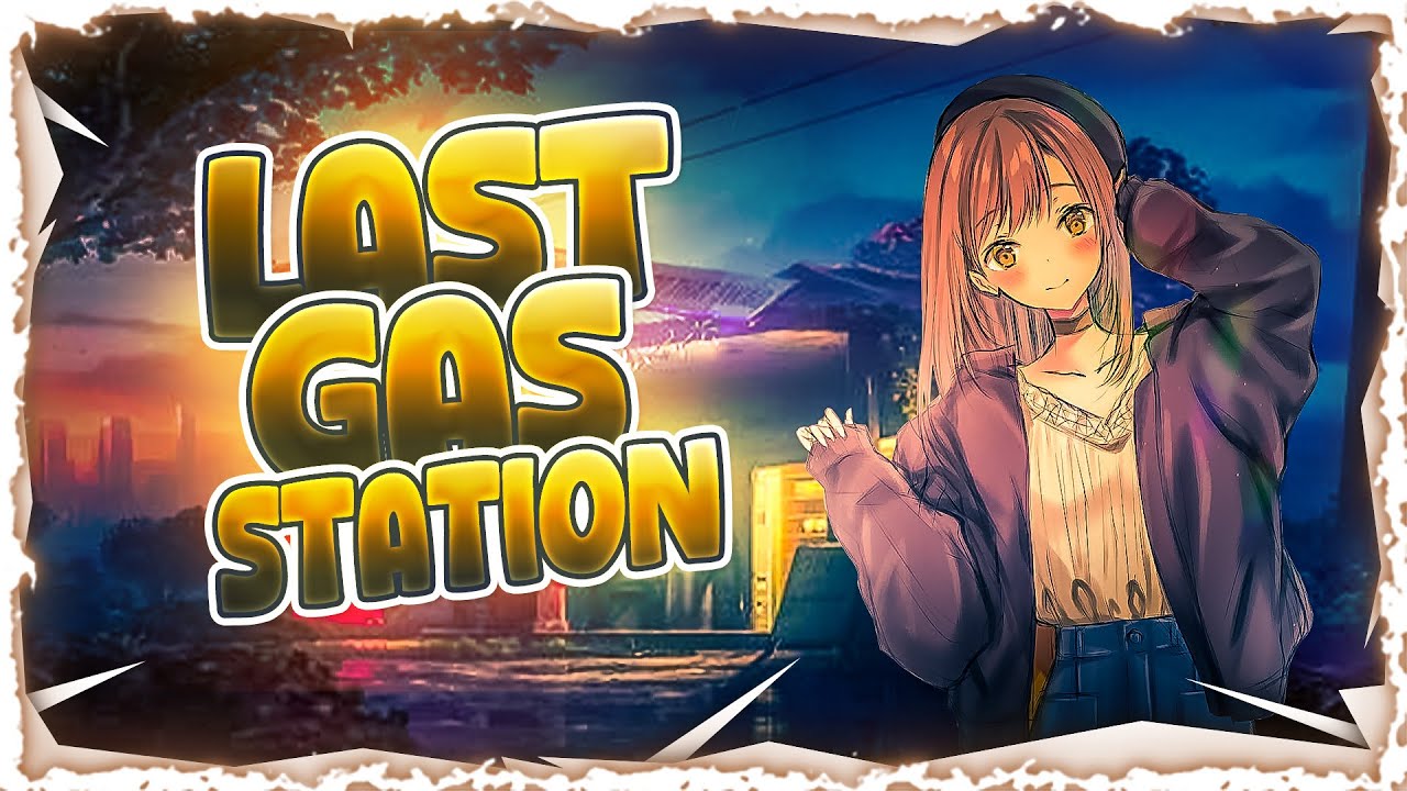 Nightcore - Last Gas Station - YouTube Music
