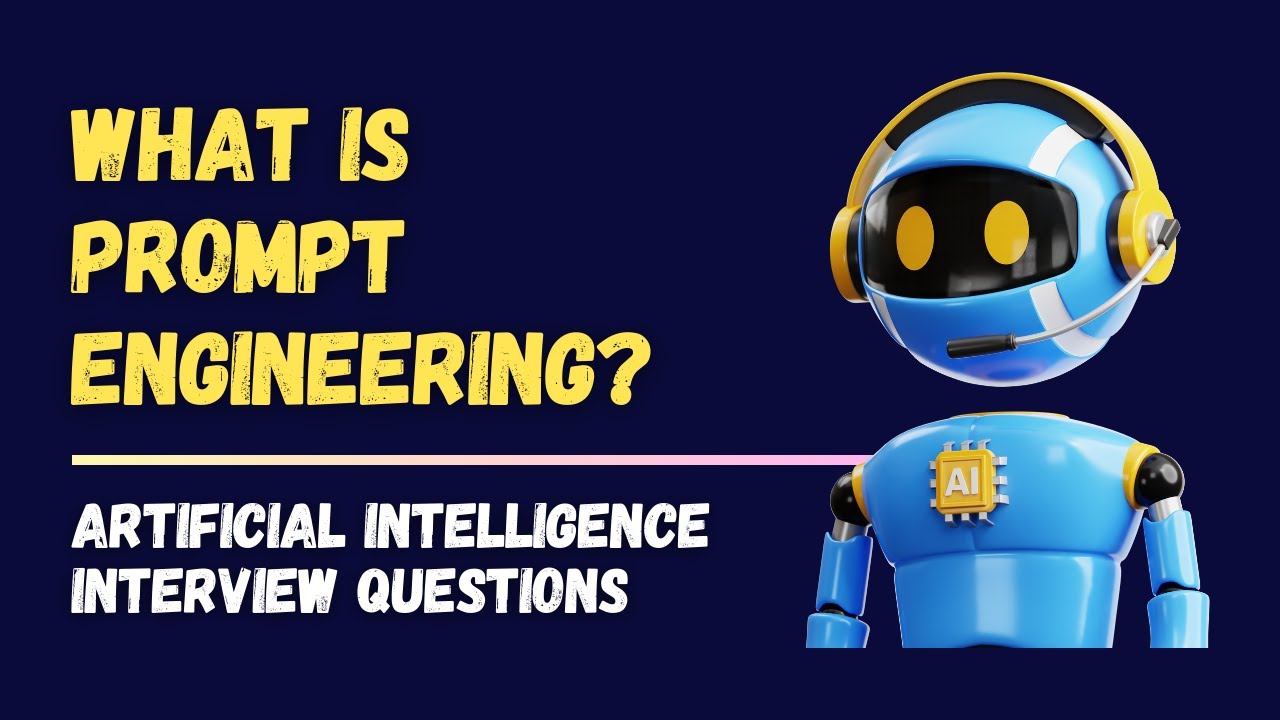 What is Prompt Engineering? | Artificial Intelligence Interview ...
