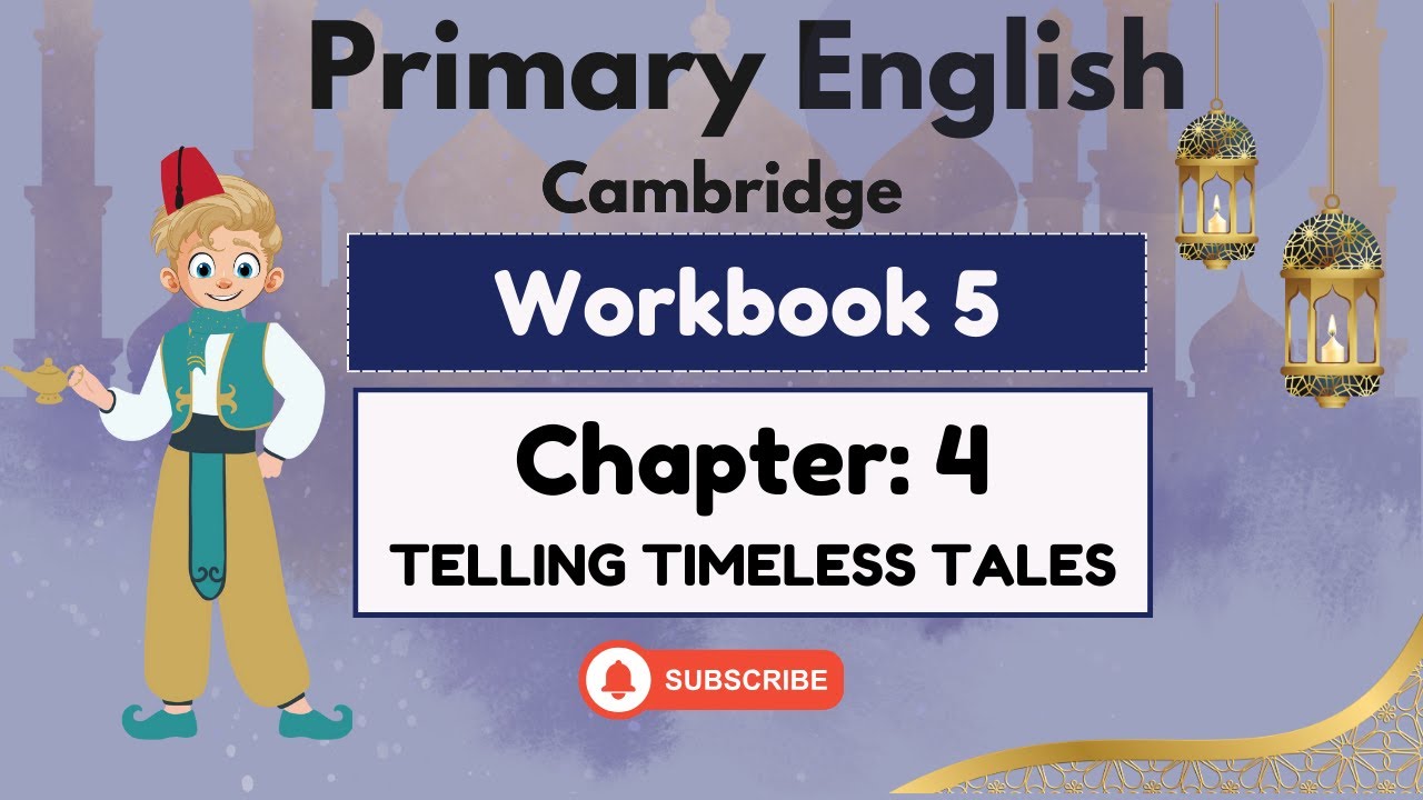 English Workbook 5- Chapter 4- Telling timeless tales - YouTube