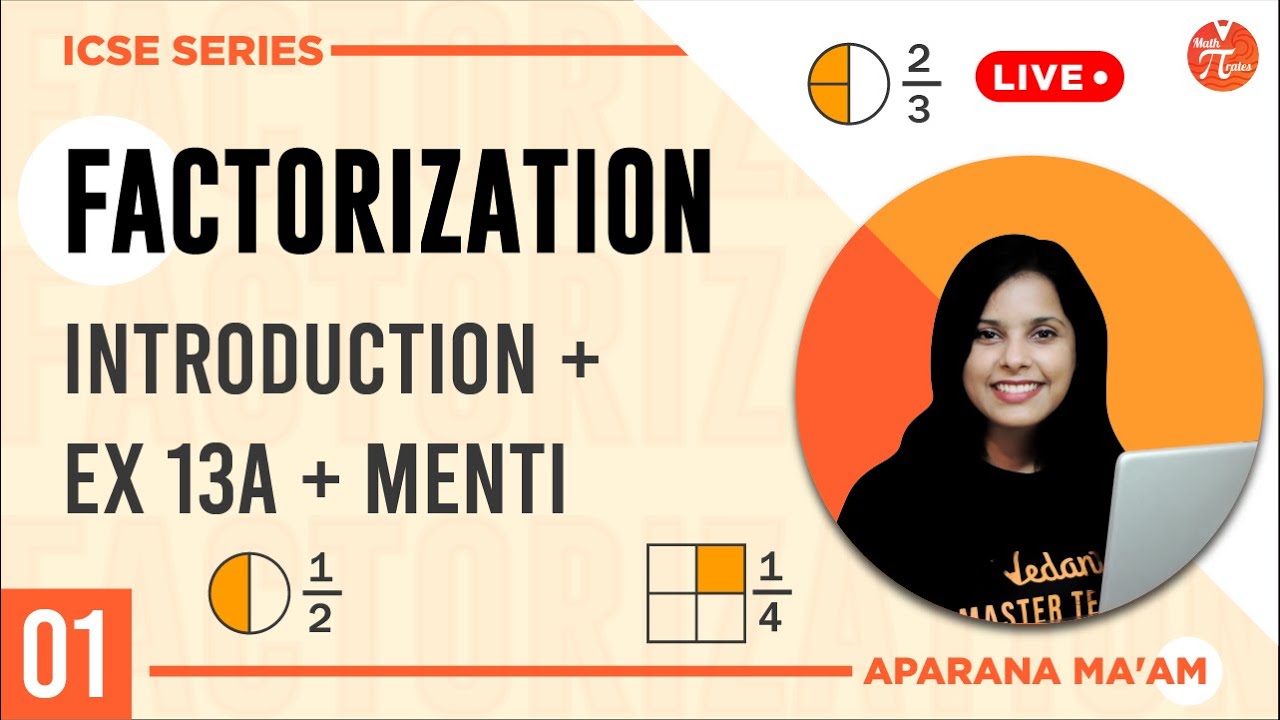 Factorization - 1| Introduction + EX 13A + Menti | Aparana Tiwari ...