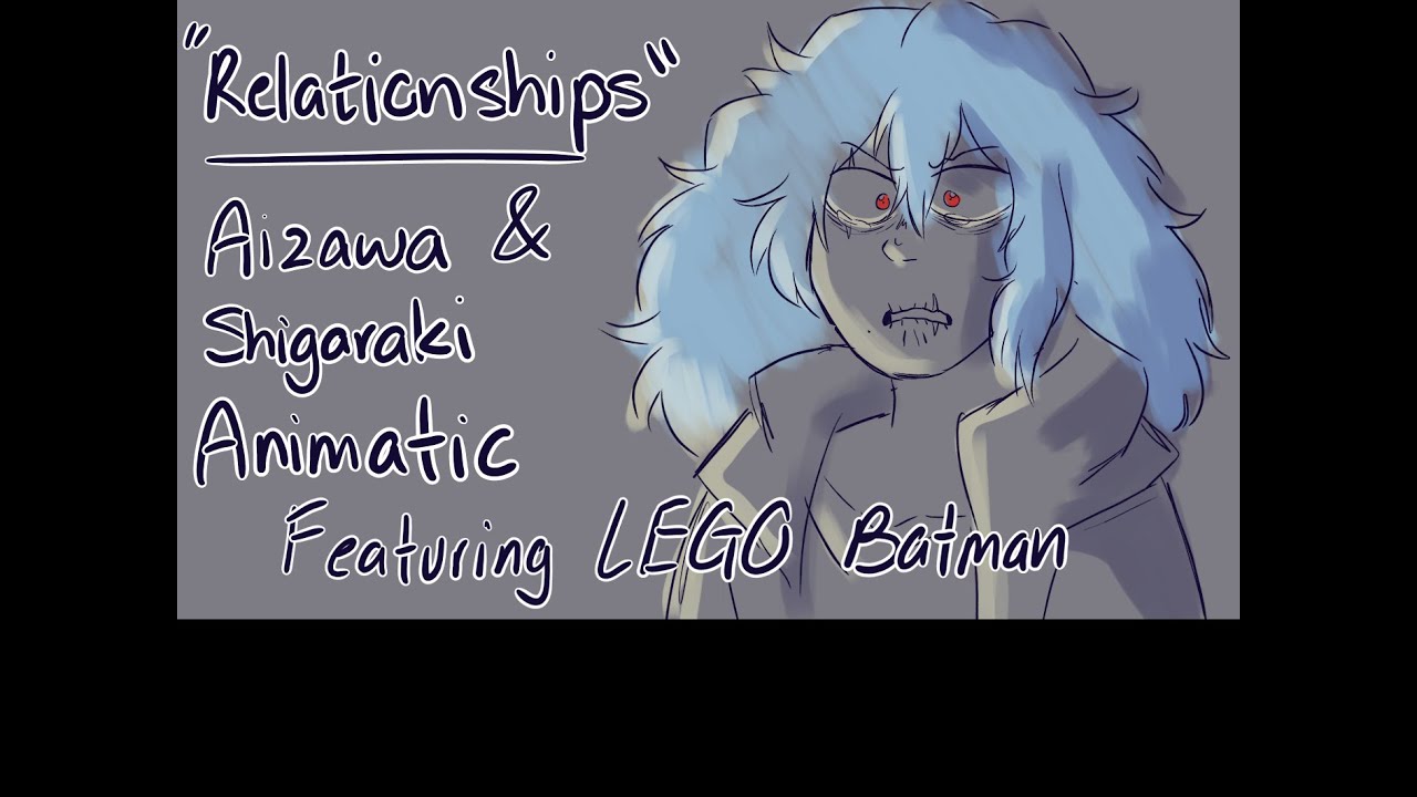 "Relationships" - Aizawa and Shigaraki Lego Batman Joke Animatic - YouTube