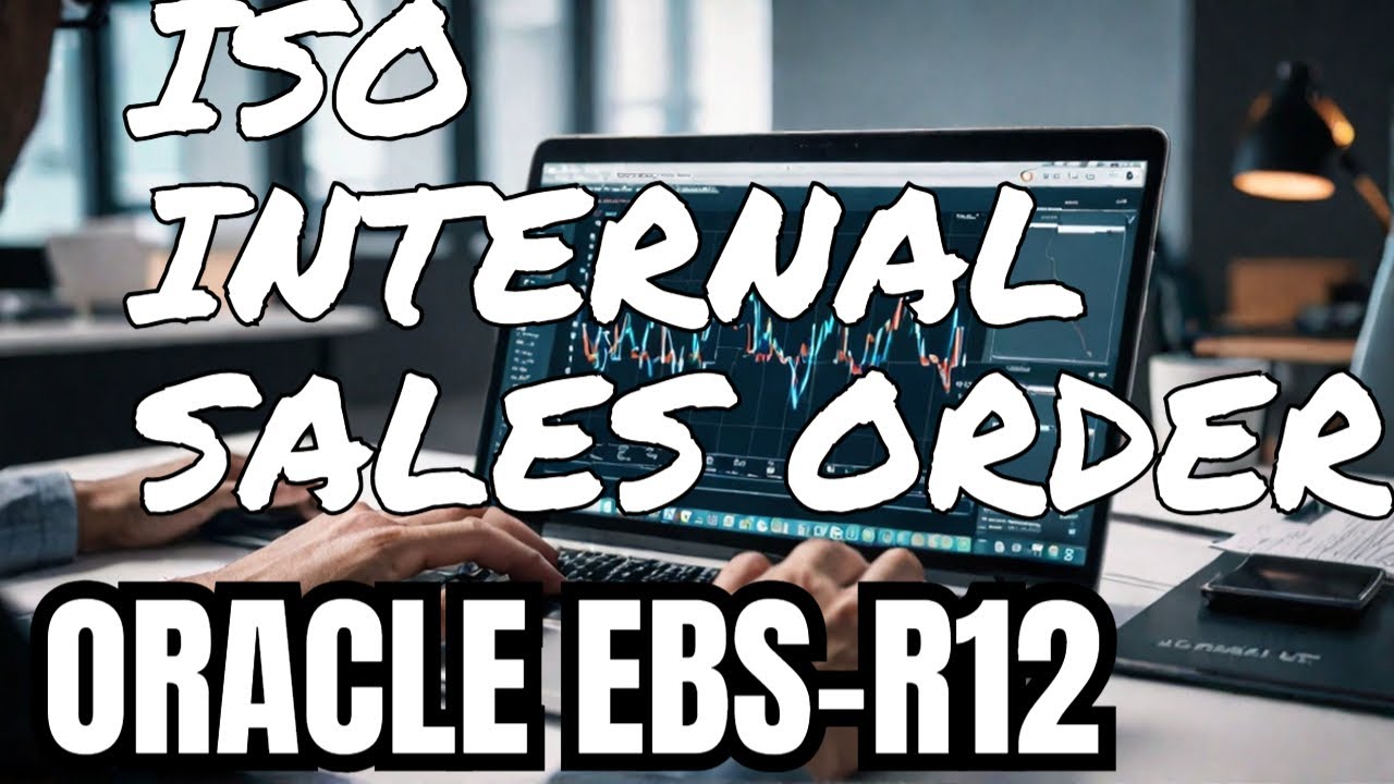 Master ISO (Internal Sales Orders) 🔄 Oracle R12 Made Easy! #OracleEBS# ...
