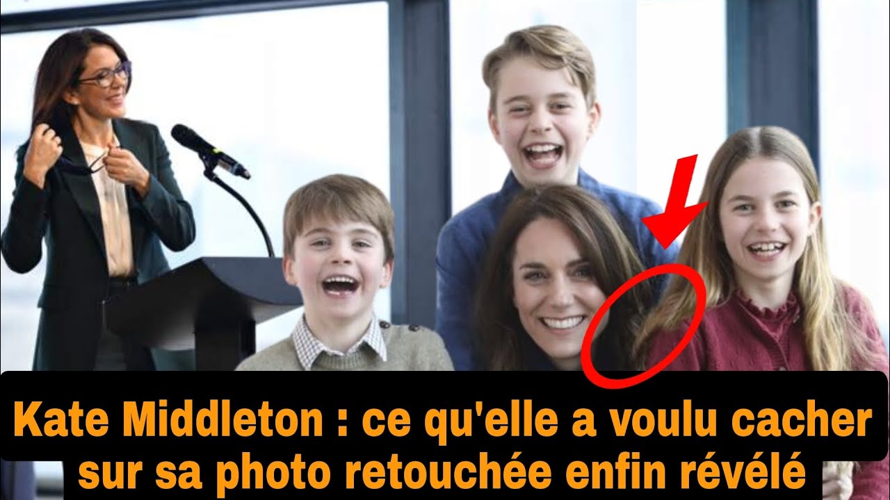 Kate Middleton : “ce qu'elle a voulu cacher sur sa photo retouchée ...