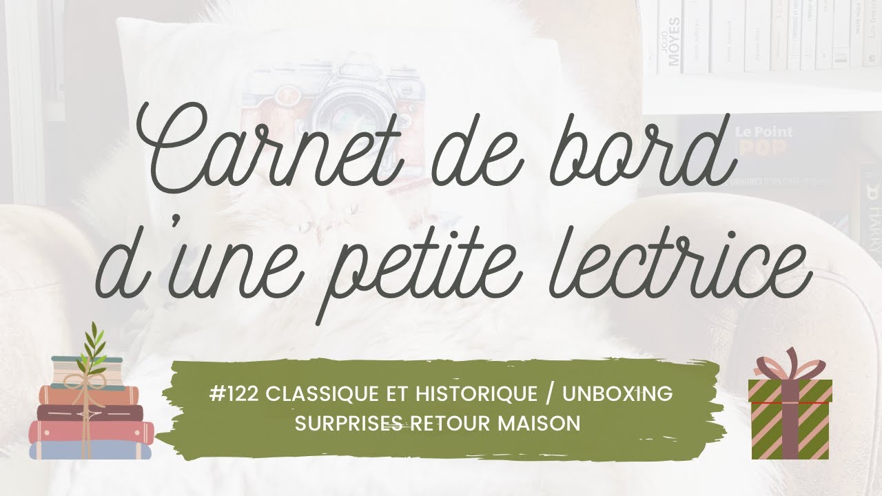Carnet de bord #122 Classique et historique / Unboxing, surprises et ...