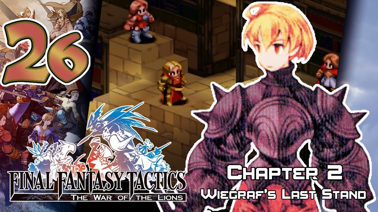 Final Fantasy Tactics: TWoL - Walkthrough [Commentary] - Ep. 26 ...