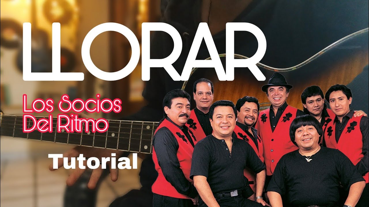 Cómo tocar Llorar - Los Socios Del Ritmo (TUTO+PDF) |Guitarra sin ...
