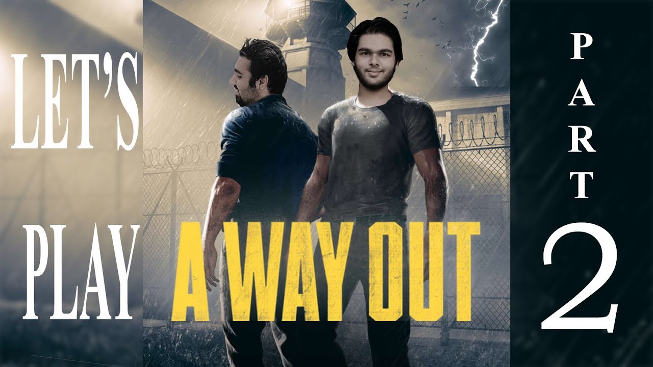 A Way Out Part 2 - YouTube